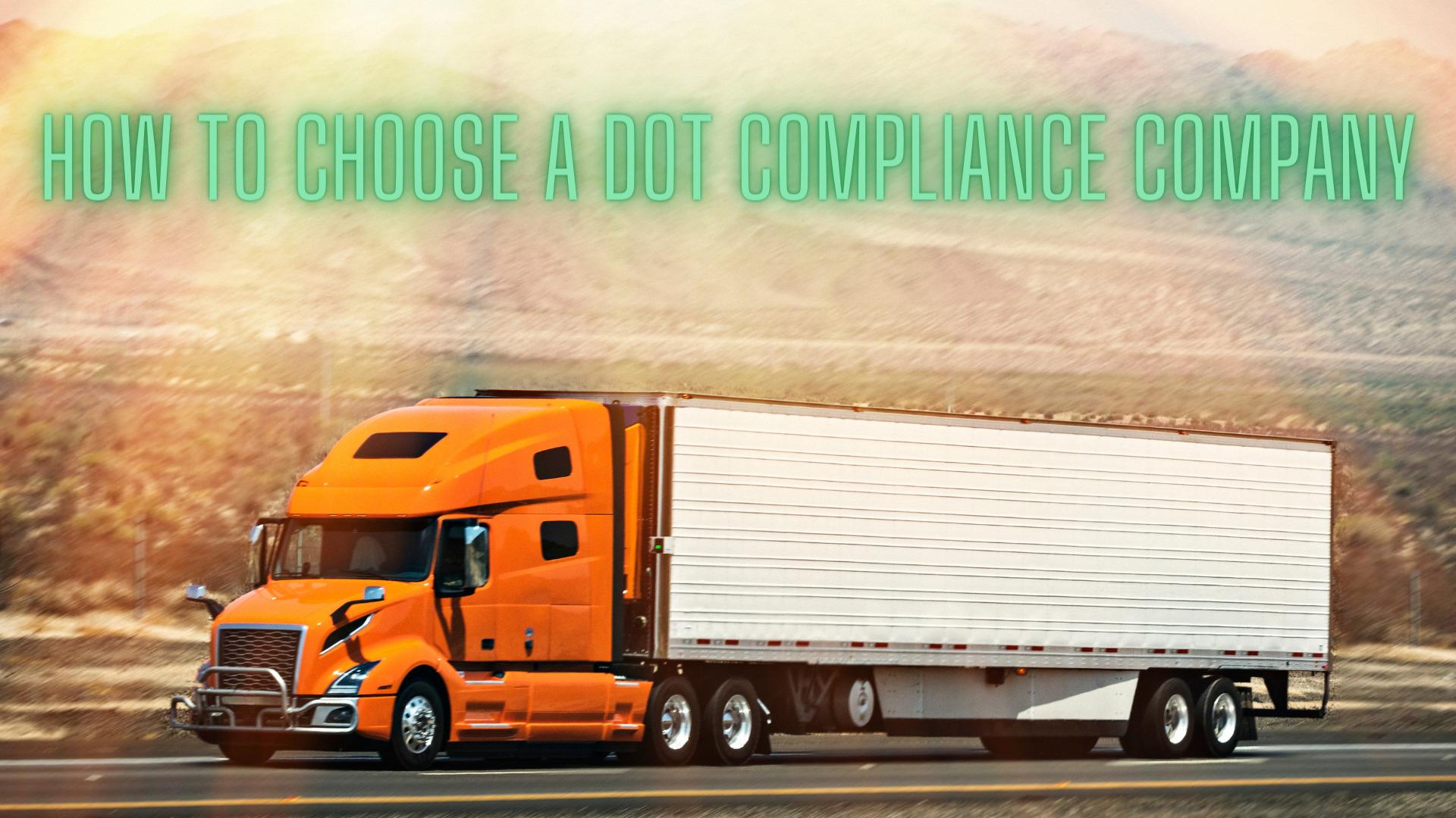 How to choose a DOT compliance company — My Safety Manager
