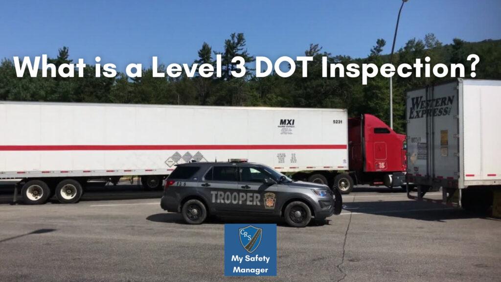 Level 3 DOT Inspection (Ultimate Guide) - My Safety Manager