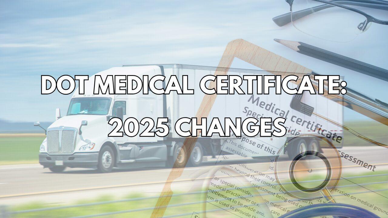 DOT Medical Certificate: 2025 Changes - My Safety Manager