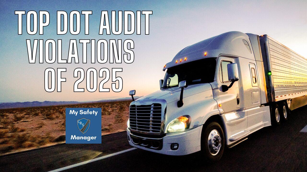 Top 10 DOT Audit Violations of 2025 - My Safety Manager