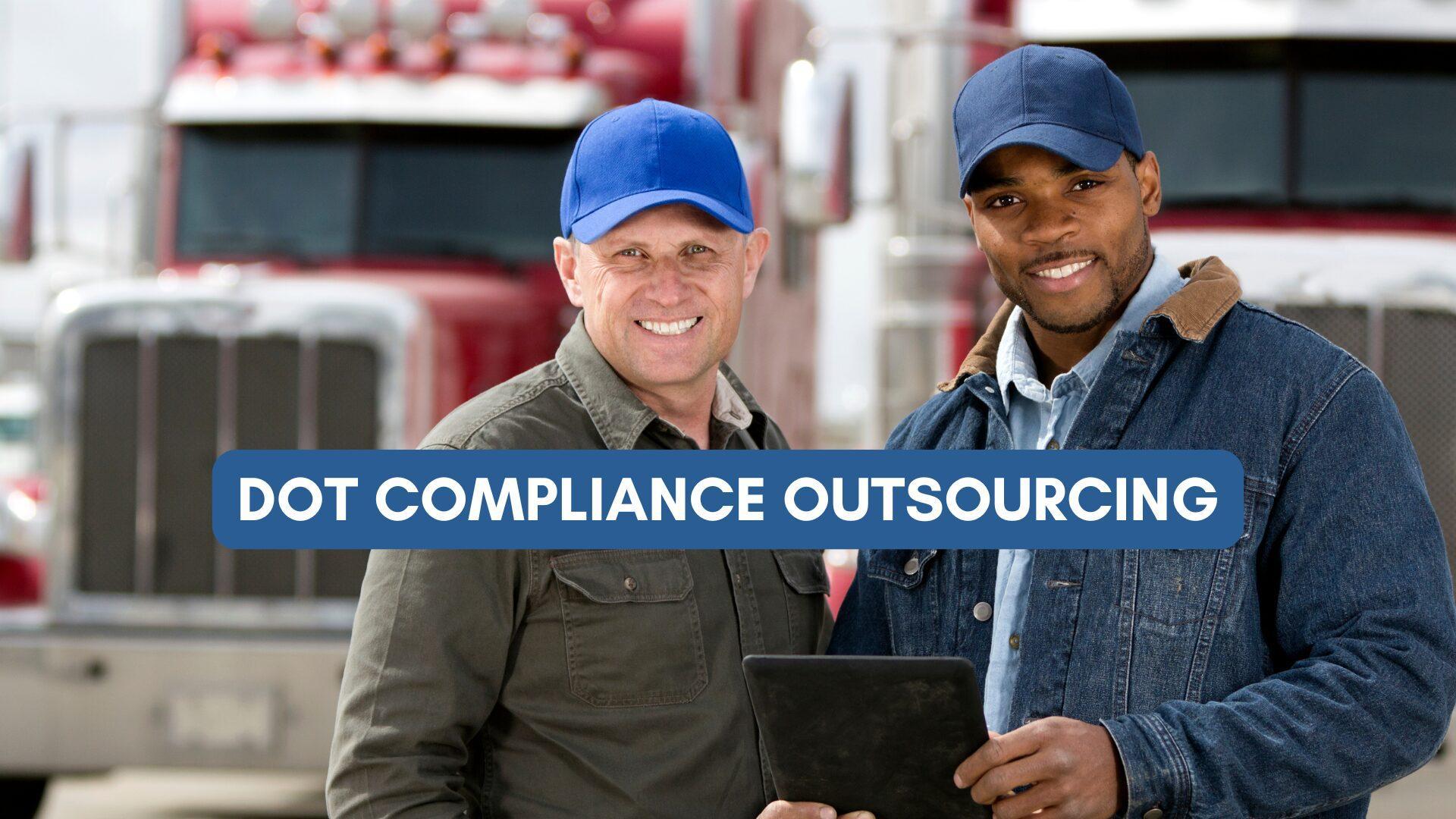 DOT Compliance Outsourcing: Your Ultimate Guide