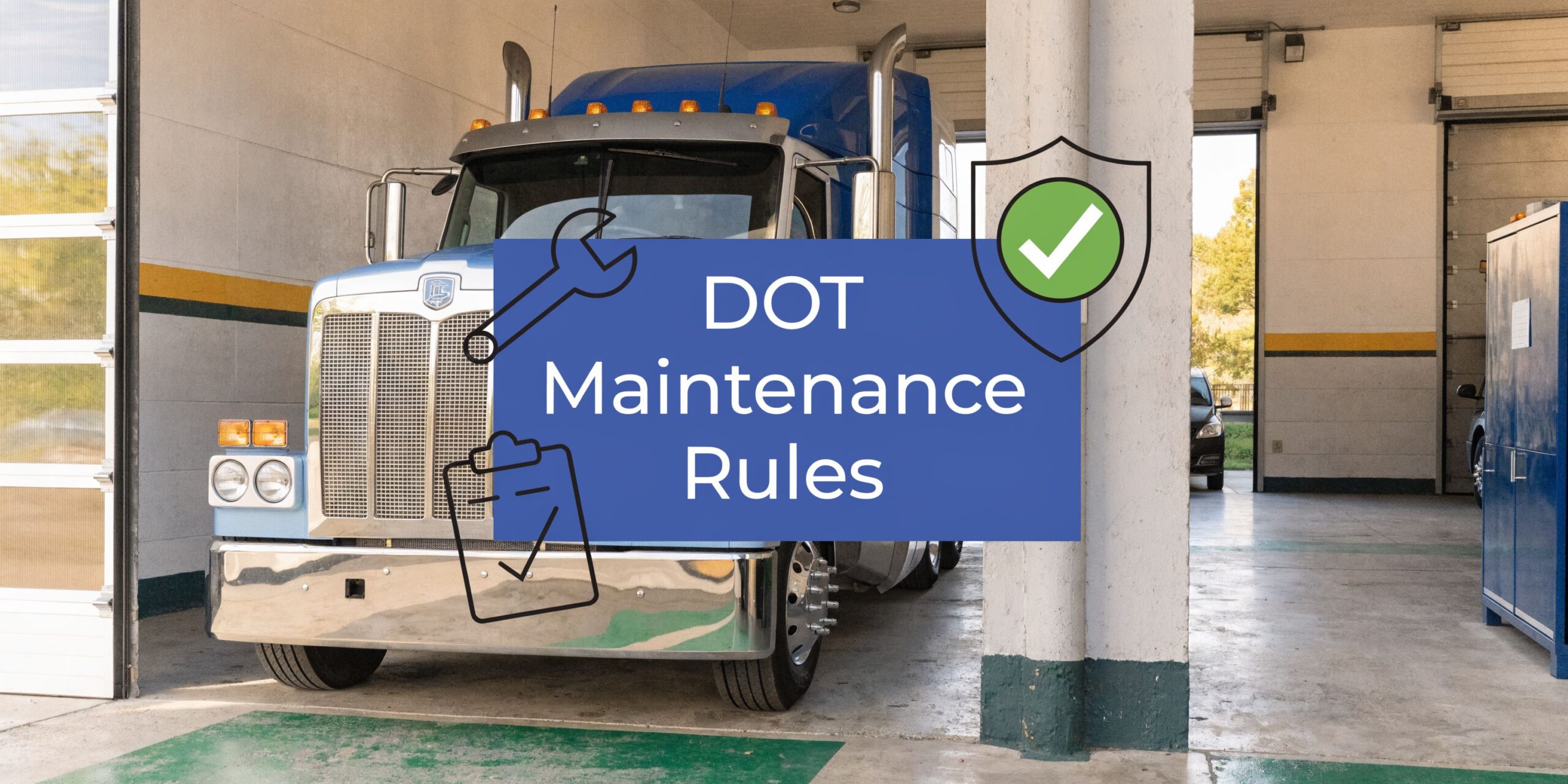 49 CFR Part 396: Your Guide to DOT Maintenance Rules
